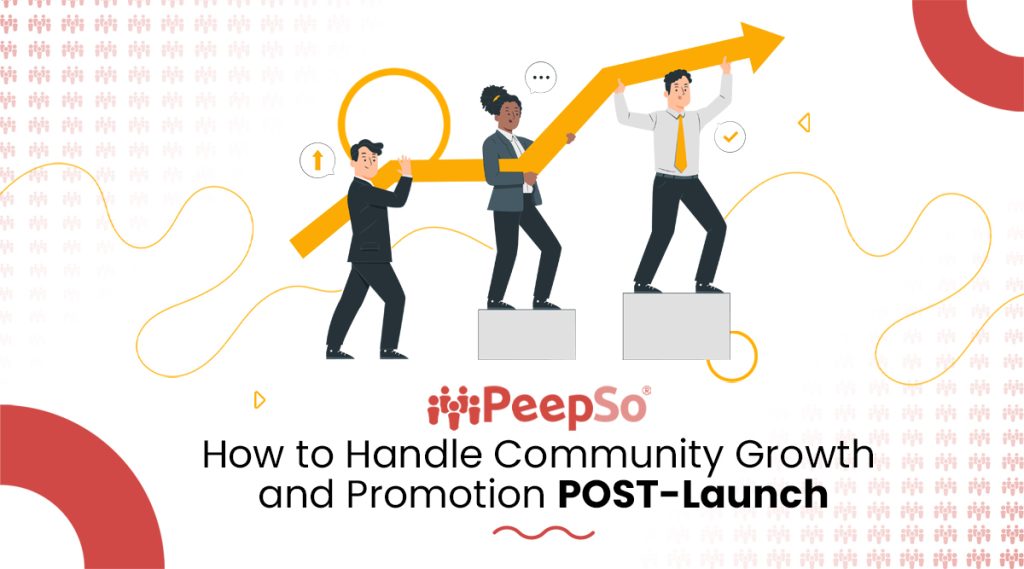 How to Handle Community Growth and Promotion POST-Launch – PeepSo